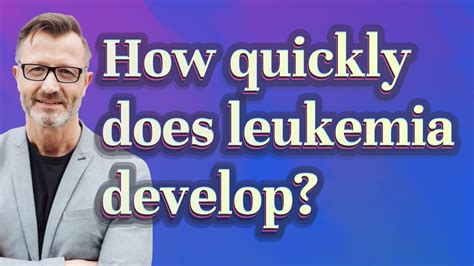 How Quickly Does Leukemia Develop