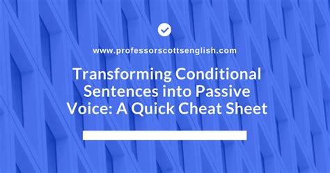 Transforming Conditional Sentences Into Passive Voice A Quick Cheat