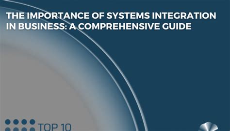 The Importance Of Systems Integration In Business A Comprehensive