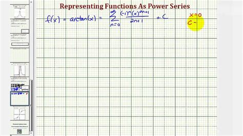 Ex Find A Power Series To Represent A Arctanx Using Integration