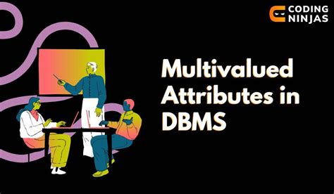 Multivalued Attributes In Dbms Naukri Code 360