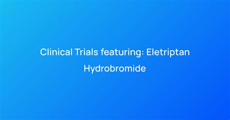 Eletriptan Hydrobromide Everything You Need To Know Power
