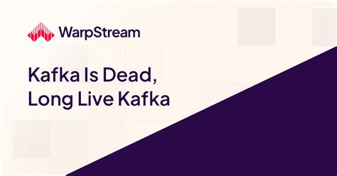 Kafka Is Dead Long Live Kafka Warpstream