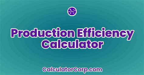 Production Efficiency Calculator