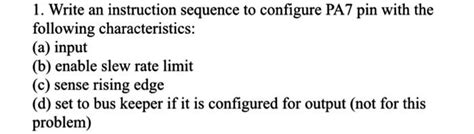 1 write an instruction sequence to configure pa7 pin