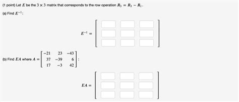 Solved 1 Point Let E Be The 3×3 Matrix That Corresponds To