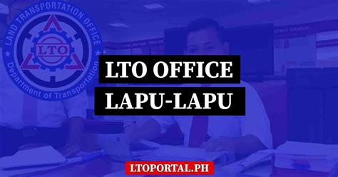 Lto Lapu Lapu Office Location And Contact Information Lto Portal Ph
