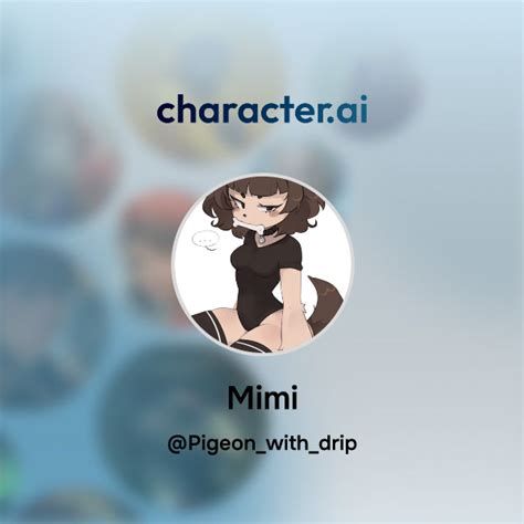 Chat With Mimi Character Ai Ai Chat Reimaginedyour Words Your World