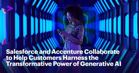 Salesforce And Accenture Collaborate To Help Customers Harness The Transformative Power Of