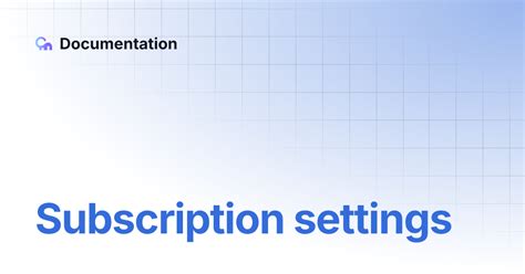Subscription Settings Documentation