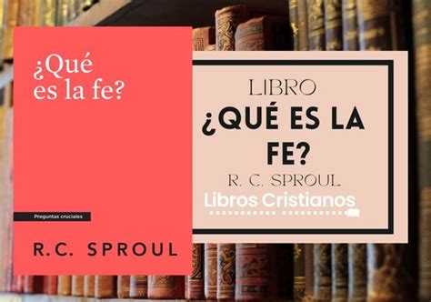¿qué Es La Fe De R C Sproul [pdf]