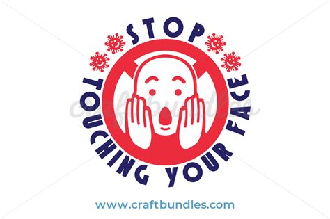 Stop Touching Your Face Svg Cut File Craftbundles