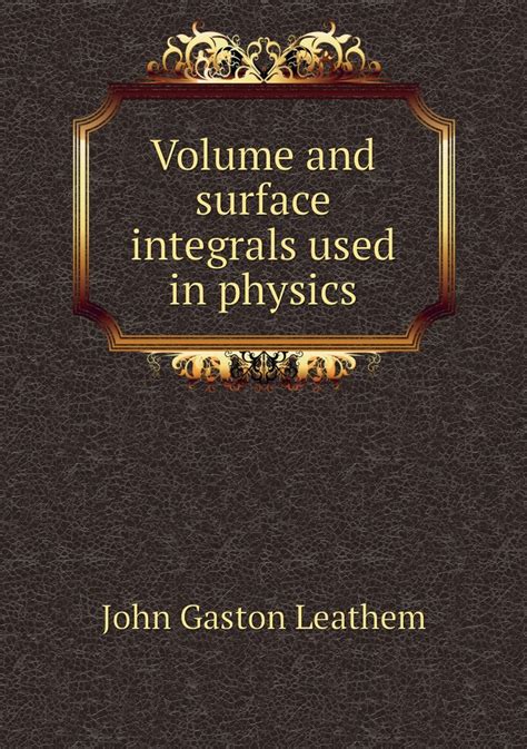 Volume And Surface Integrals Used In Physics купить на Ozon по низкой цене 156732369