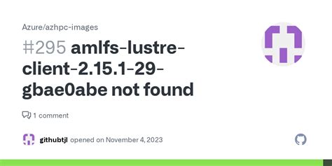 Amlfs Lustre Client 2151 29 Gbae0abe Not Found · Issue 295 · Azureazhpc Images · Github