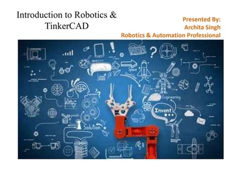 Introduction To Robotics And Tinkercad Pptx