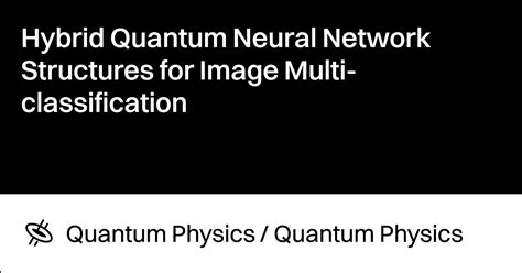 Hybrid Quantum Neural Network Structures For Image Multi Classification