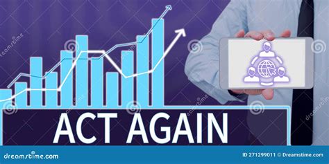 Text Showing Inspiration Act Again Conceptual Photo Do Something For A Particular Purpose Take