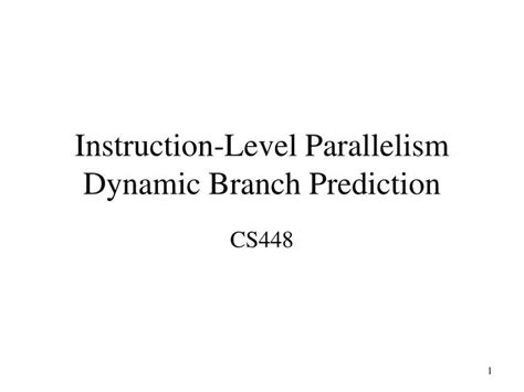 Ppt Instruction Level Parallelism Dynamic Branch Prediction Powerpoint Presentation Id6076132