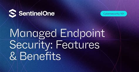 Managed Endpoint Security Features Benefits And Best Practices