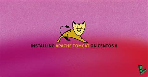 How To Install Apache Tomcat On Centos 8 Linode Docs