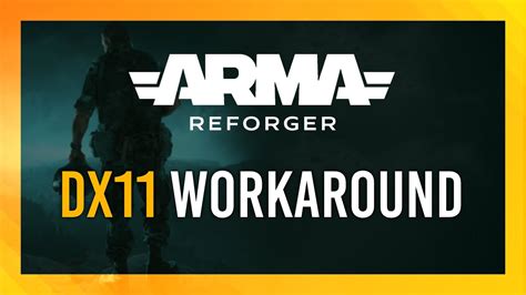 Play Arma Reforger On Directx 11 Graphics Card Workaround Guide