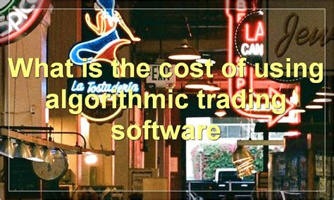 Algorithmic Trading Software The Pros Cons Features And Costs