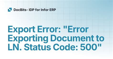 Export Error Error Exporting Document To Ln Status Code Docbits Idp For Infor Erp