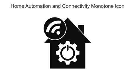 Home Automation And Connectivity Monotone Icon In Powerpoint Pptx Png And Editable Eps Format