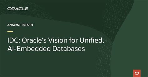 New Idc Report Notes That “oracle Is At The Forefront” Of Ai Embedded Databases With Oracle