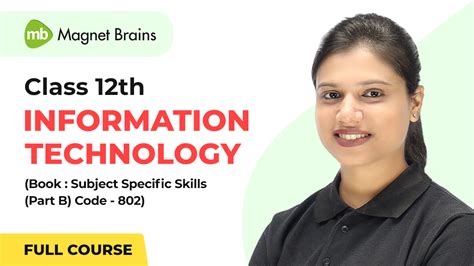 Class 12th Information Technology Part B Subject Specific Skills Code 802 Cbse Updated