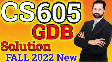 Cs605 Gdb 1 Solution Fall 2022 By Abid Farooq Bhutta Youtube
