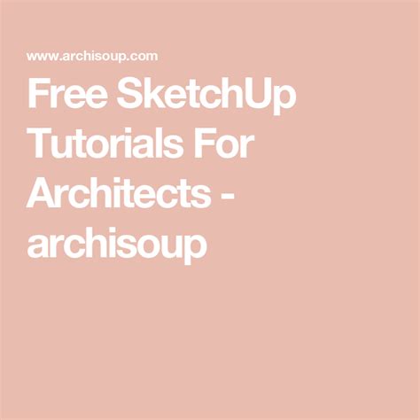 Best 13 Free Sketchup Tutorials For Architects Archisoup Artofit
