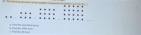 20 The Following Geometric Arrays Suggest A Sequence Of Numbers 2 6