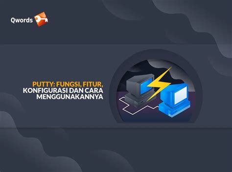 Apa Itu PuTTY Fitur Dan Cara Menggunakannya
