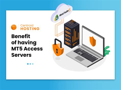Benefits Of Having Mt5 Access Servers Centroid Solutions