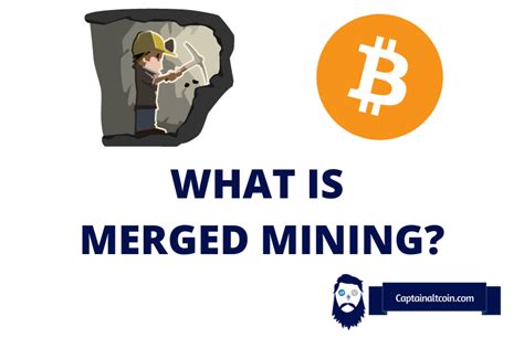 What Is Merged Mining Mine Two Cryptos At The Same Time CaptainAltcoin