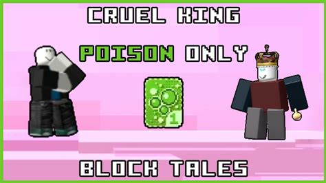 Roblox Block Tales Cruel King Poison Only Youtube