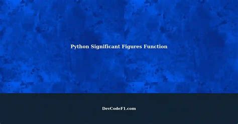 Python Function To Determine Significant Figures For Float Or Integer
