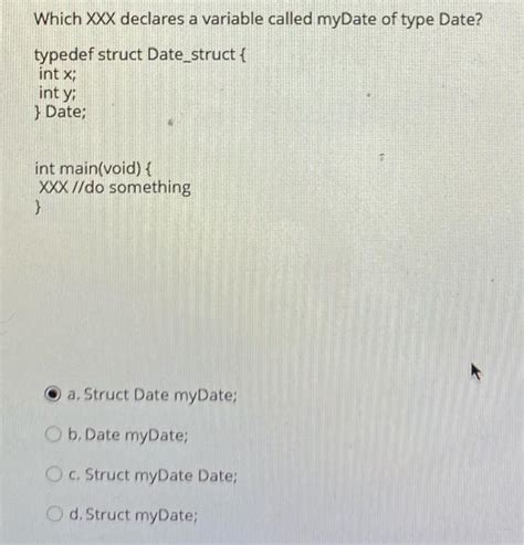 Solved Which Xxx Declares A Variable Called Mydate Of Type