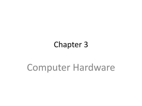 Chapter 3 Computer Hardware Pptx Computer Peripherals Computing