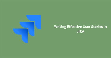 Writing Effective User Stories In JIRA