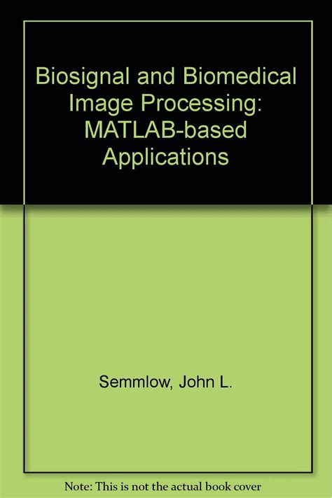 Biosignal And Biomedical Image Processing Matlab Based Applications