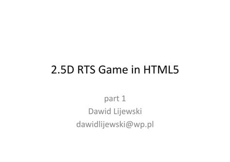 Html5 Bug 25d Rts Game In Html5 By Dawid Lijewski Ppt