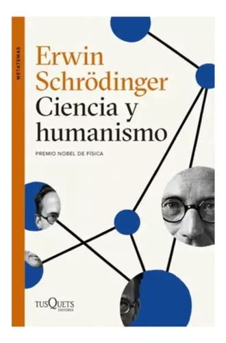 Ciencia Y Humanismo Aplica De Shcrodinger Erwin Editorial Tusquets Tapa Blanda En Español
