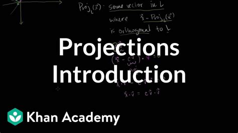 Introduction To Projections Matrix Transformations Linear Algebra Khan Academy Youtube