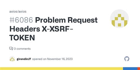 Problem Request Headers X Xsrf Token · Issue 6086 · Axiosaxios · Github