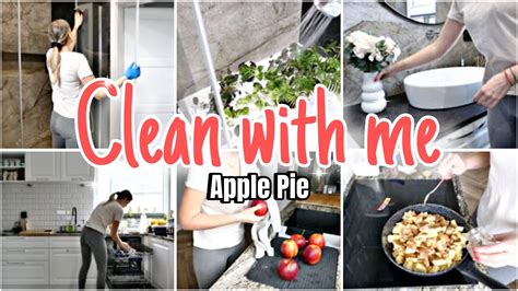 New Clean With Me 2025 Apple Pie Cleaning Motivation Plants