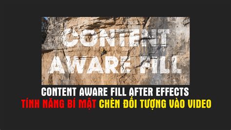 Content Aware Fill After Effects Tính năng bí mật chèn đối tượng vào