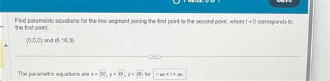 solved find parametric equations for the line segment