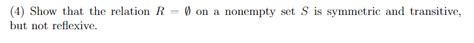 Solved 4 Show That The Relation R 0 On A Nonempty Set S